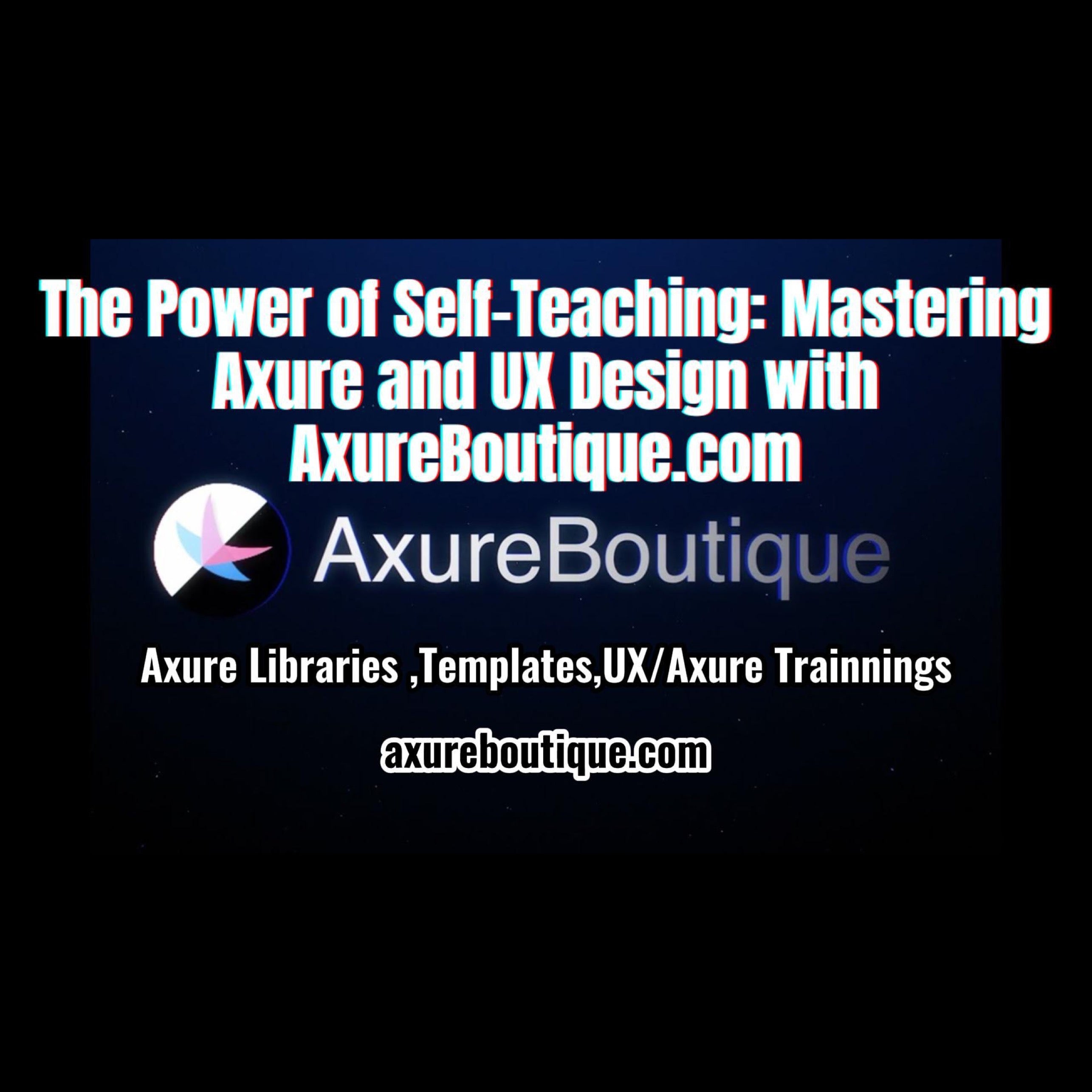 The Power of Self-Teaching: Mastering Axure and UX Design with AxureBo – AxureBoutique