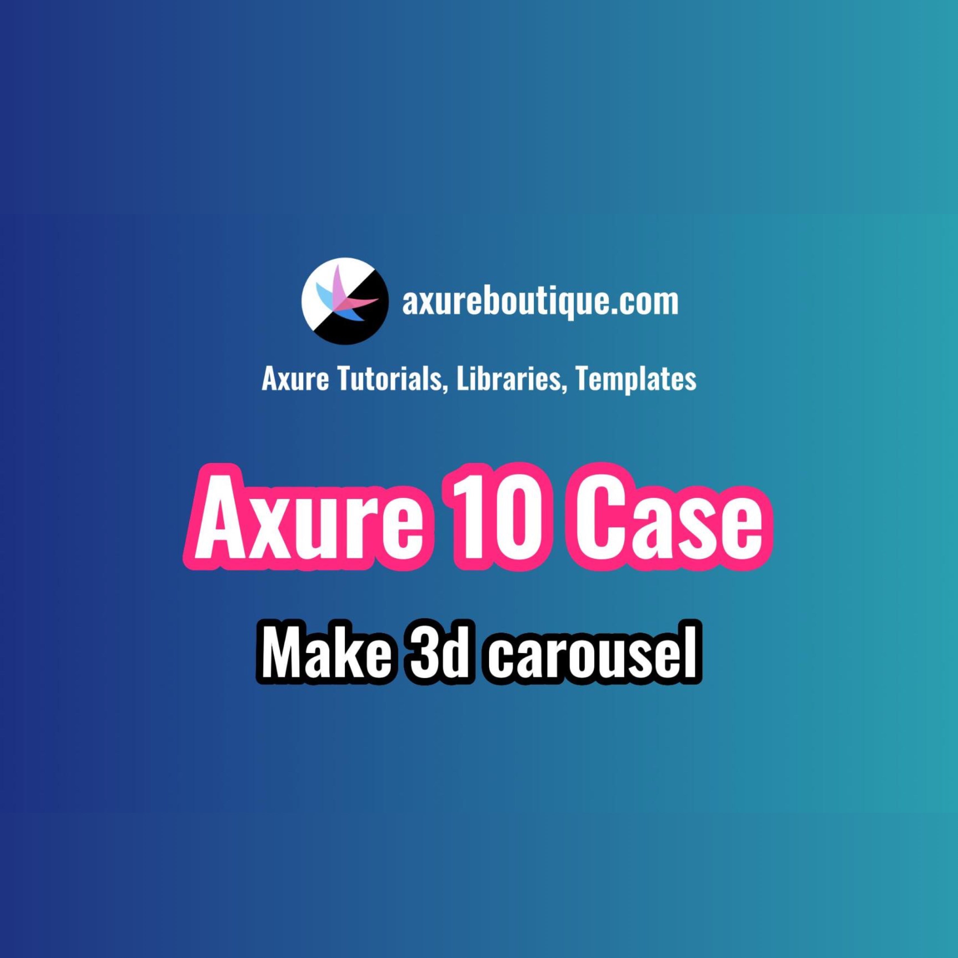 Axure RP 10 Case: Make 3d carousel – AxureBoutique