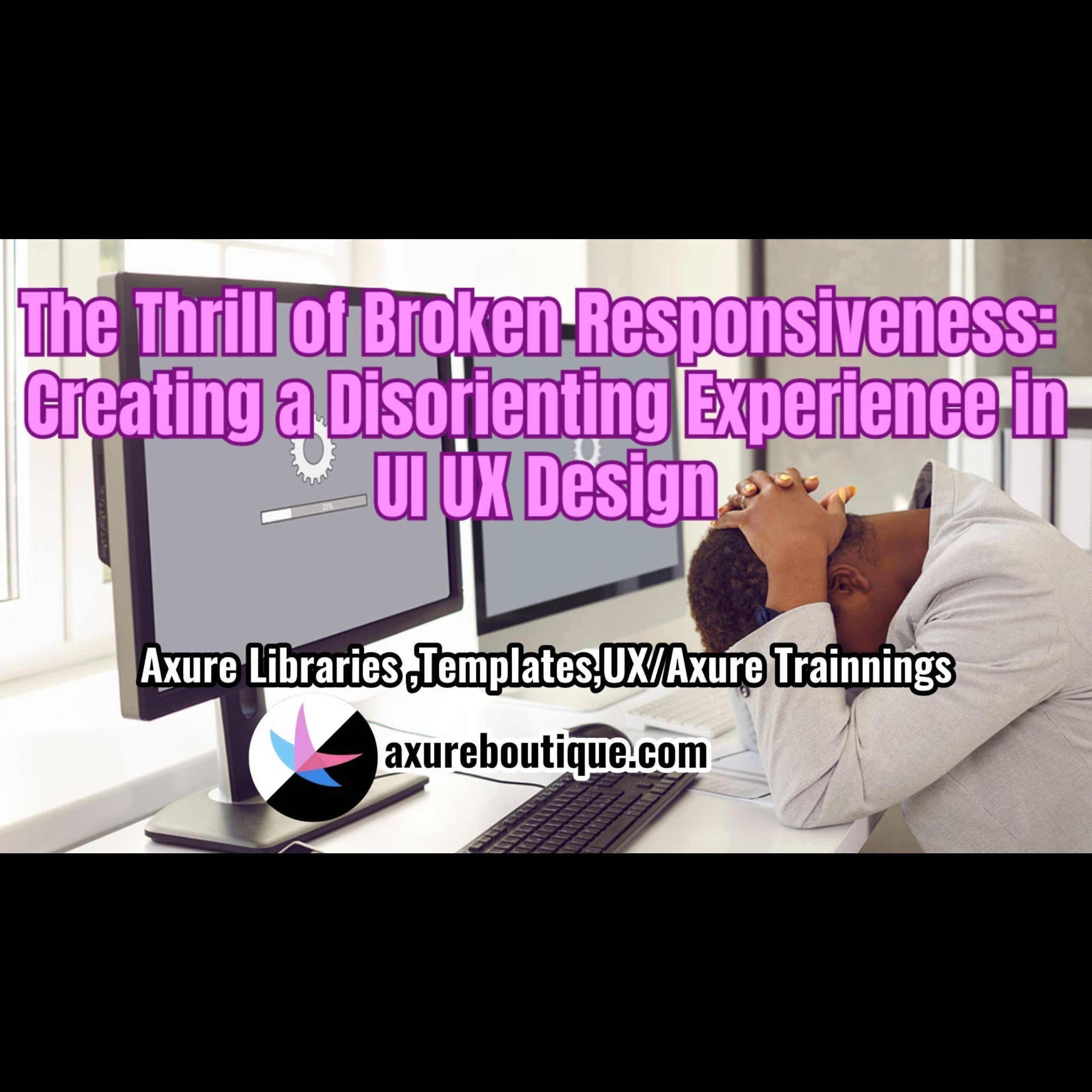 The Thrill of Broken Responsiveness: Creating a Disorienting Experienc ...