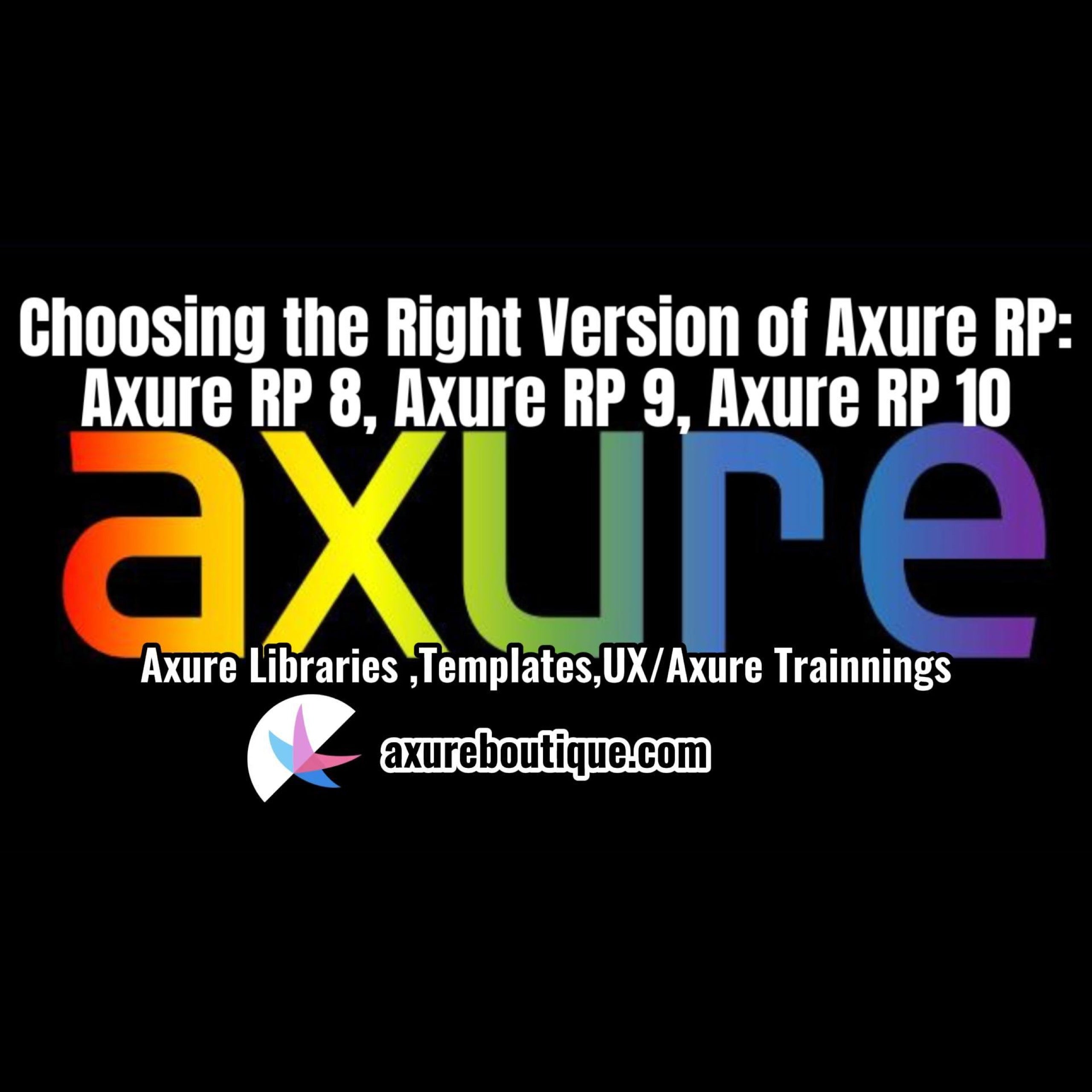 Choosing The Right Version Of Axure Rp Axure Rp 8 Axure Rp 9 Axure Axureboutique 