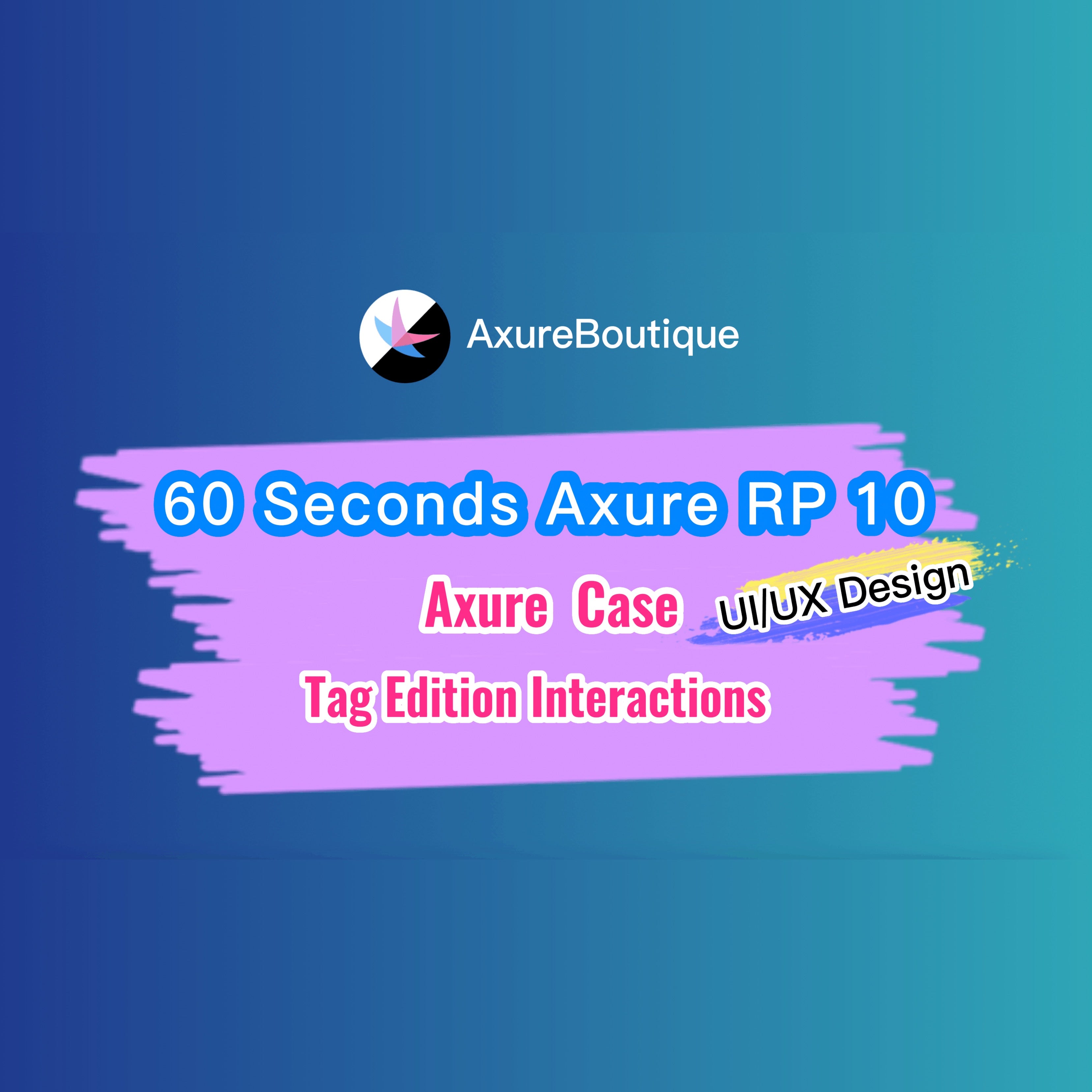 60 Seconds Axure RP 10 Case: Tag Edition Interactions – AxureBoutique