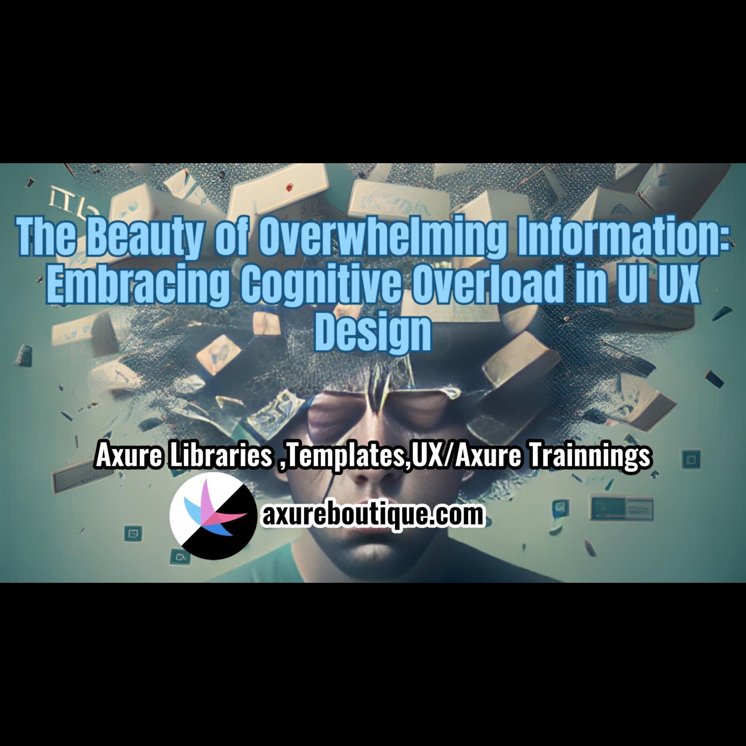 The Beauty of Overwhelming Information: Embracing Cognitive Overload i ...