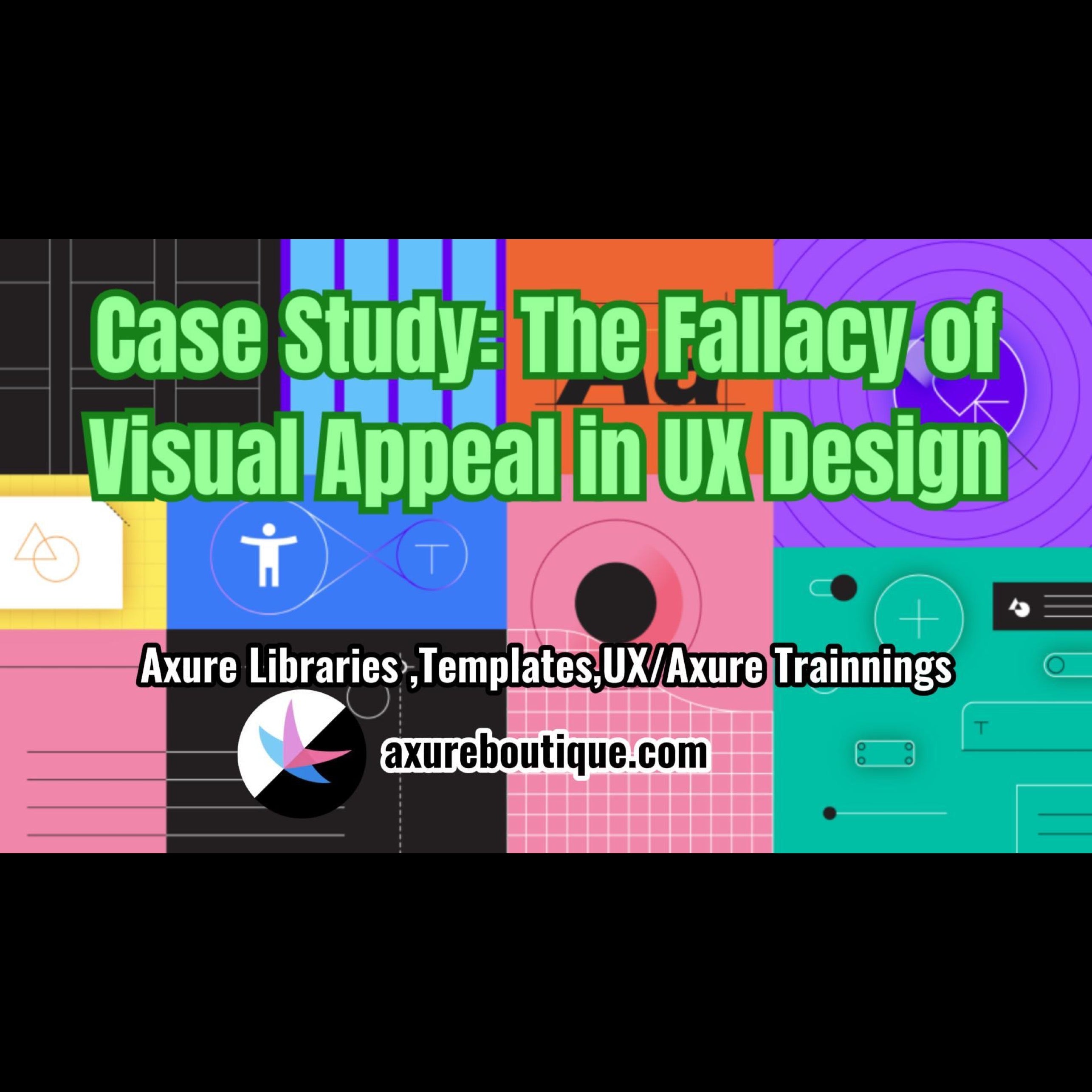 Case Study: The Fallacy of Visual Appeal in UX Design – AxureBoutique
