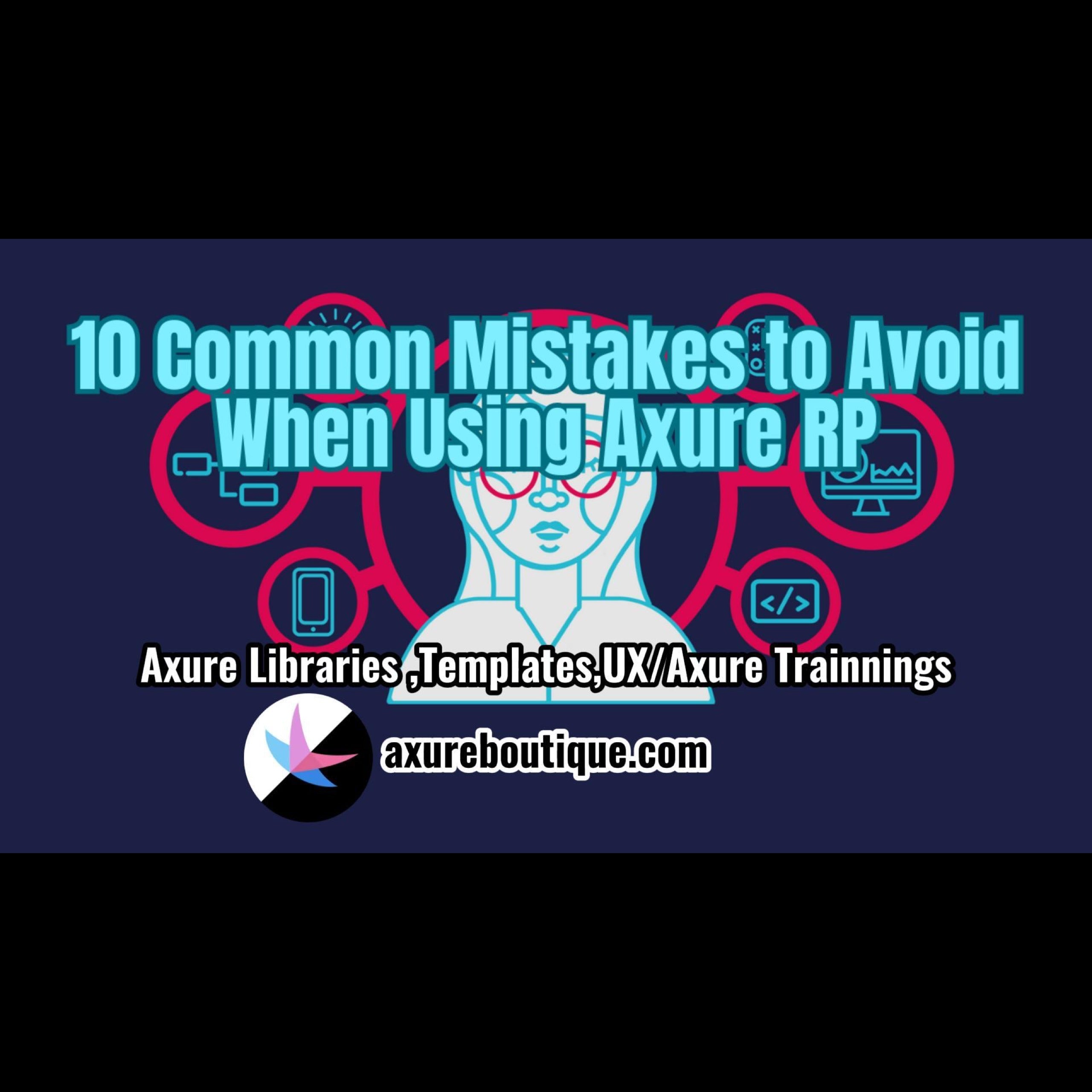 10 Common Mistakes to Avoid When Using Axure RP – AxureBoutique