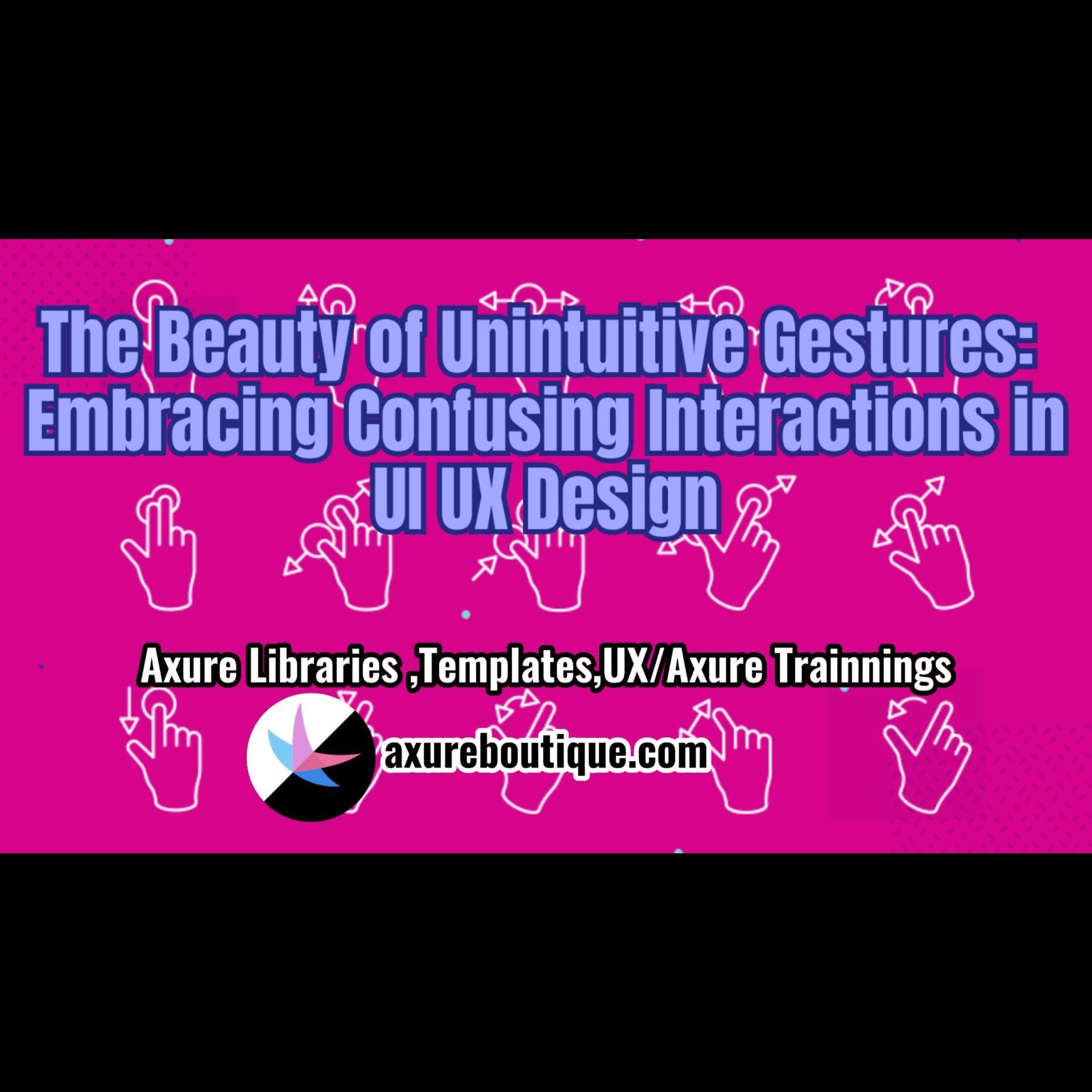 The Beauty of Unintuitive Gestures: Embracing Confusing Interactions i ...