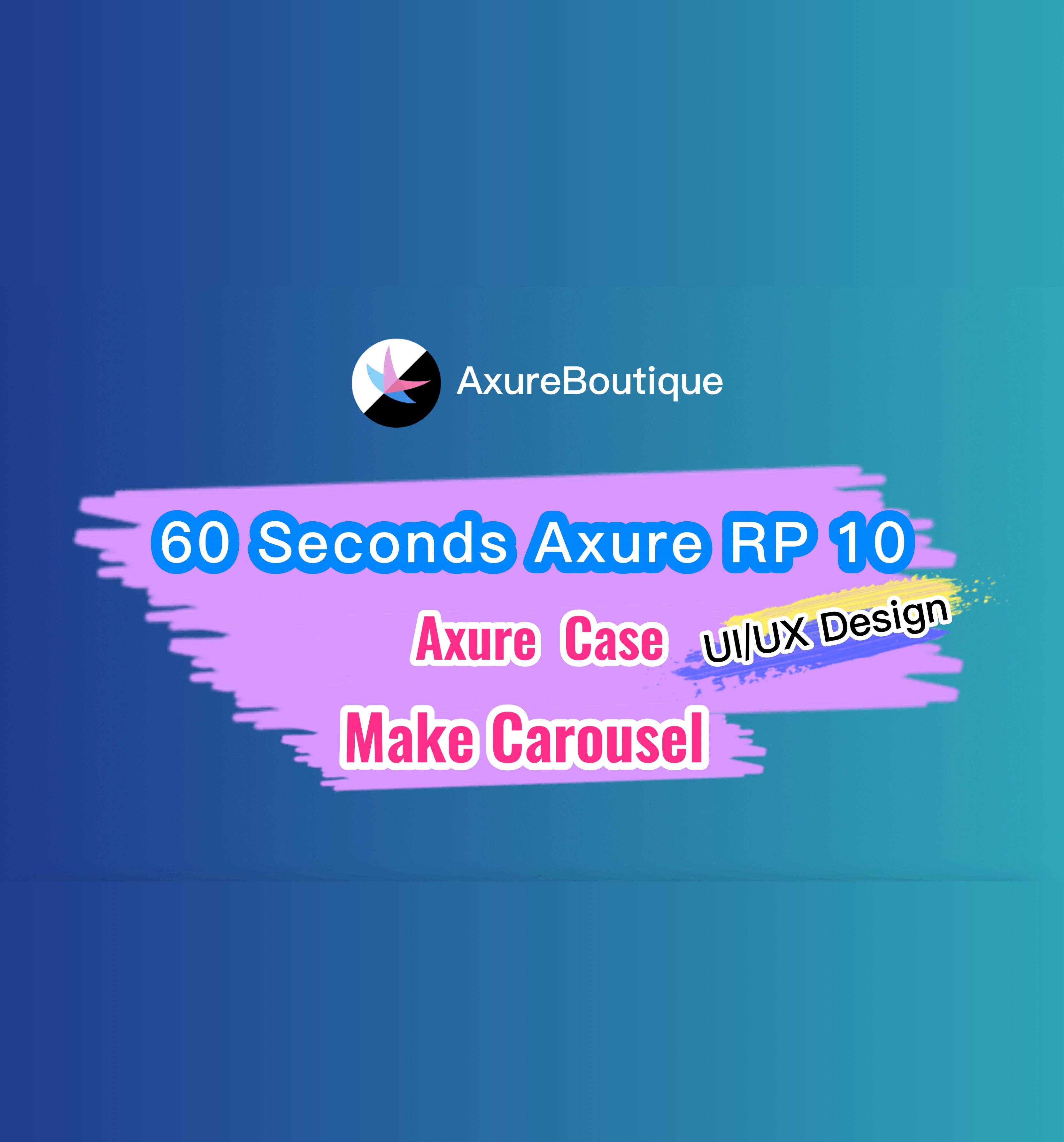 60 Seconds Axure RP 10 Case: Make Carousel – AxureBoutique