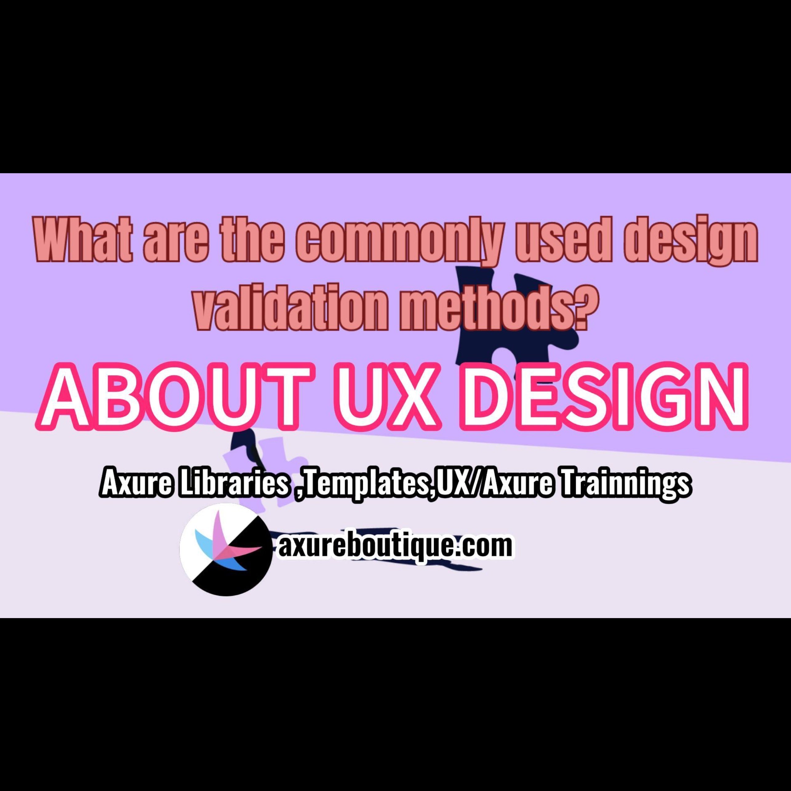 About UX: What are the commonly used design validation methods ...