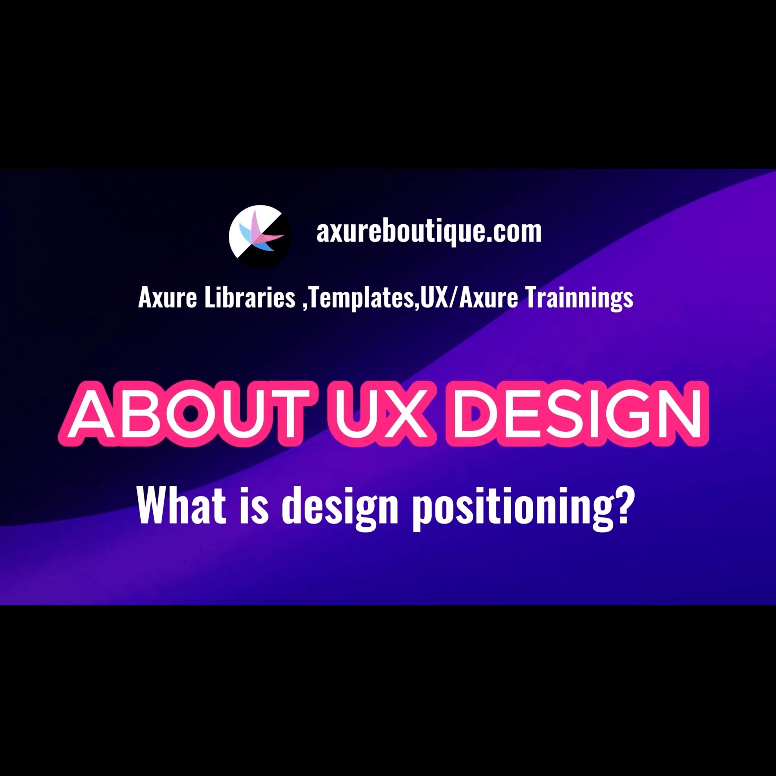 About UX: What is design positioning? – AxureBoutique