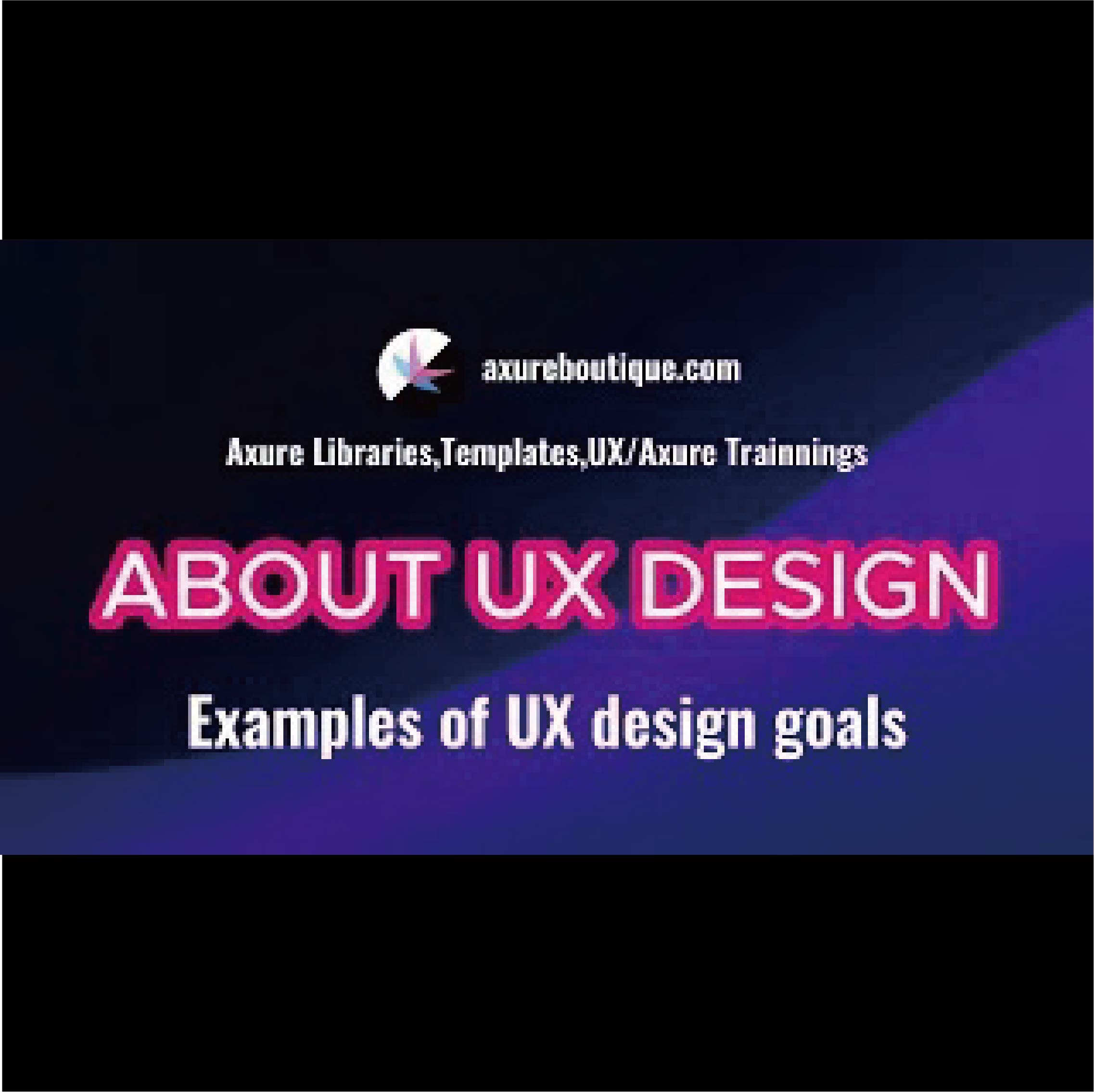 About UX Design: Examples of UX design goals – AxureBoutique